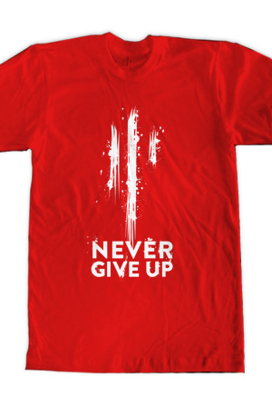 Never Give Up T-Shirt - Andy Schrock T-Shirts - Online Store on ...